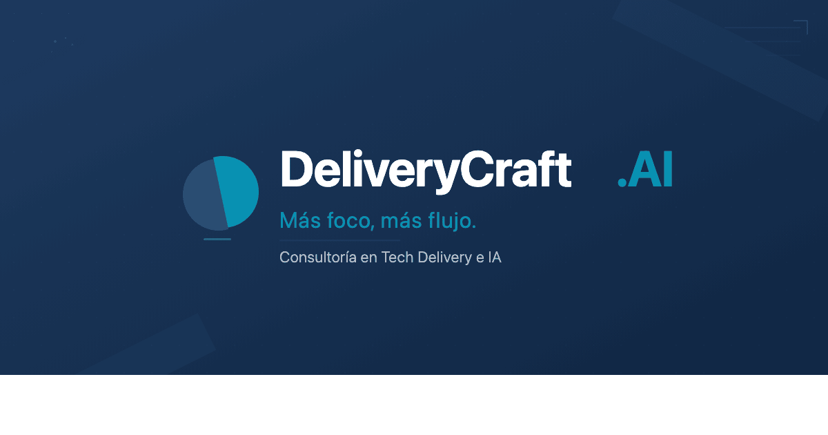 DeliveryCraft.AI | Consultoría de Delivery Management con IA